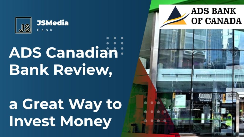 ADS Canadian Bank Review, a Great Way to Invest Money - Banking ...