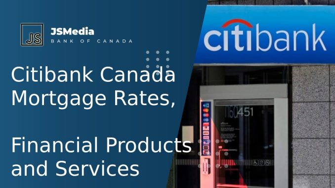Citibank Canada Mortgage Rates, Financial Products and Services ...