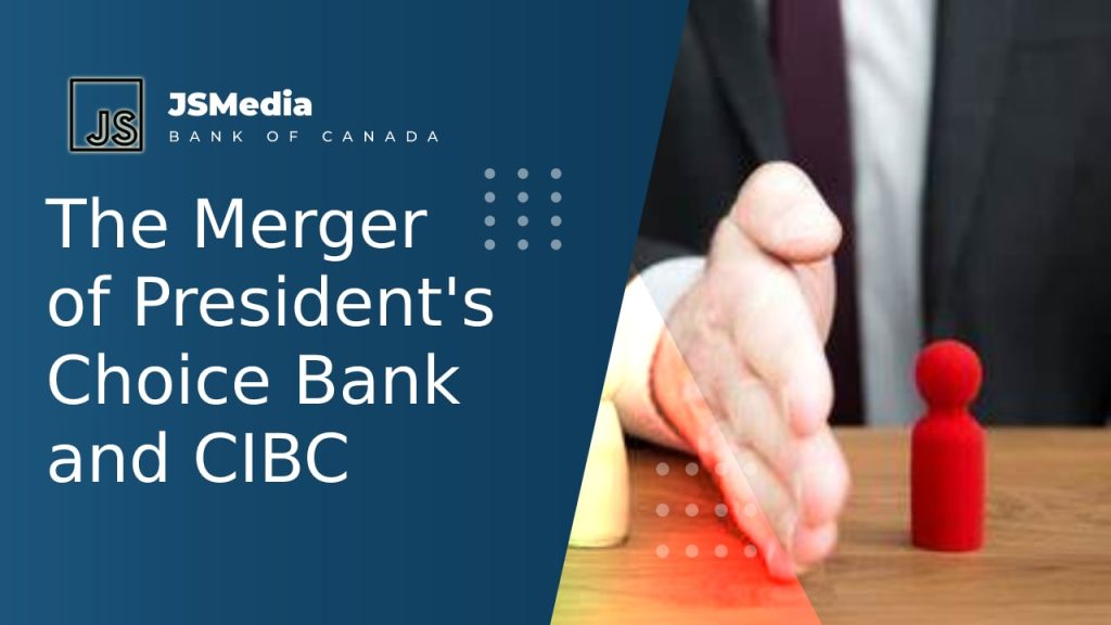 The Merger of President's Choice Bank and CIBC - Banking Jakartastudio